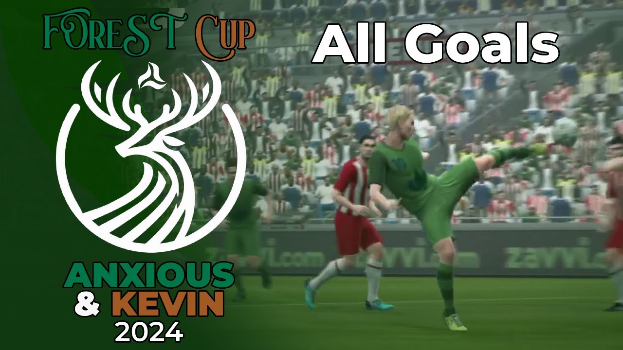Forest Cup 2024 All Goals - YouTube