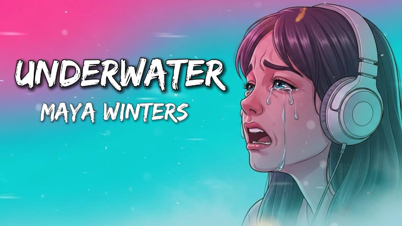 Maya Winters - Underwater (Lyrics) 😭💔 | Sad Heartbreak Pop 2026 - YouTube
