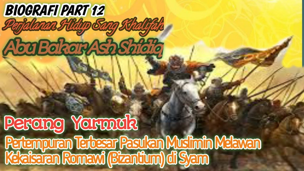 PERANG YARMUK, 6 HARI PERTEMPURAN AKBAR YANG MENGALAHKAN PASUKAN ROMAWI ...