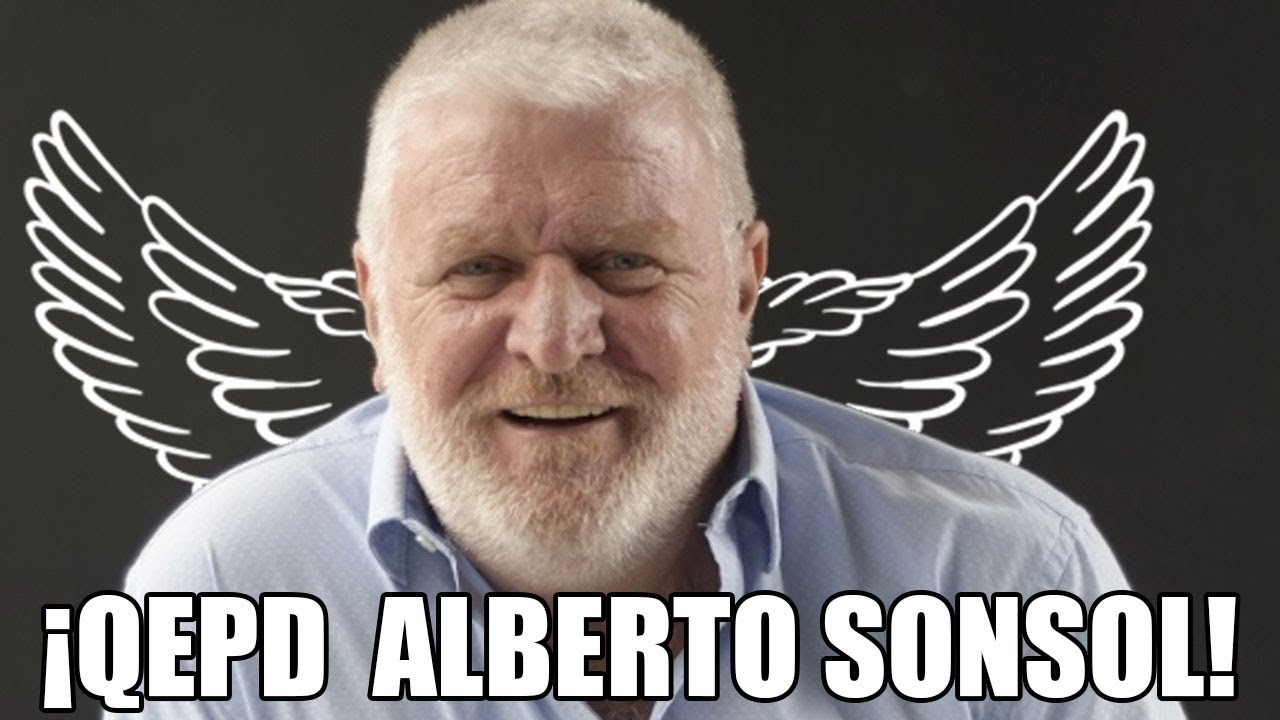 MI PEQUEÑO HOMENAJE A ALBERTO SONSOL: LA PERSONA QUE CAMBIÓ EL ...