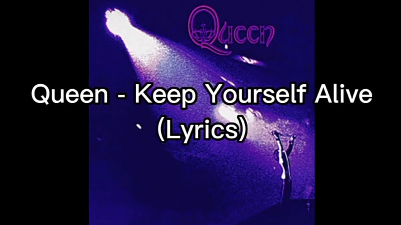 Queen - "Keep Yourself Alive" (Lyrics) - YouTube