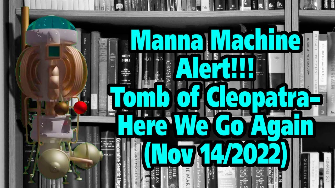 Manna Machine Alert!!! Tomb of Cleopatra--Here We Go Again - YouTube