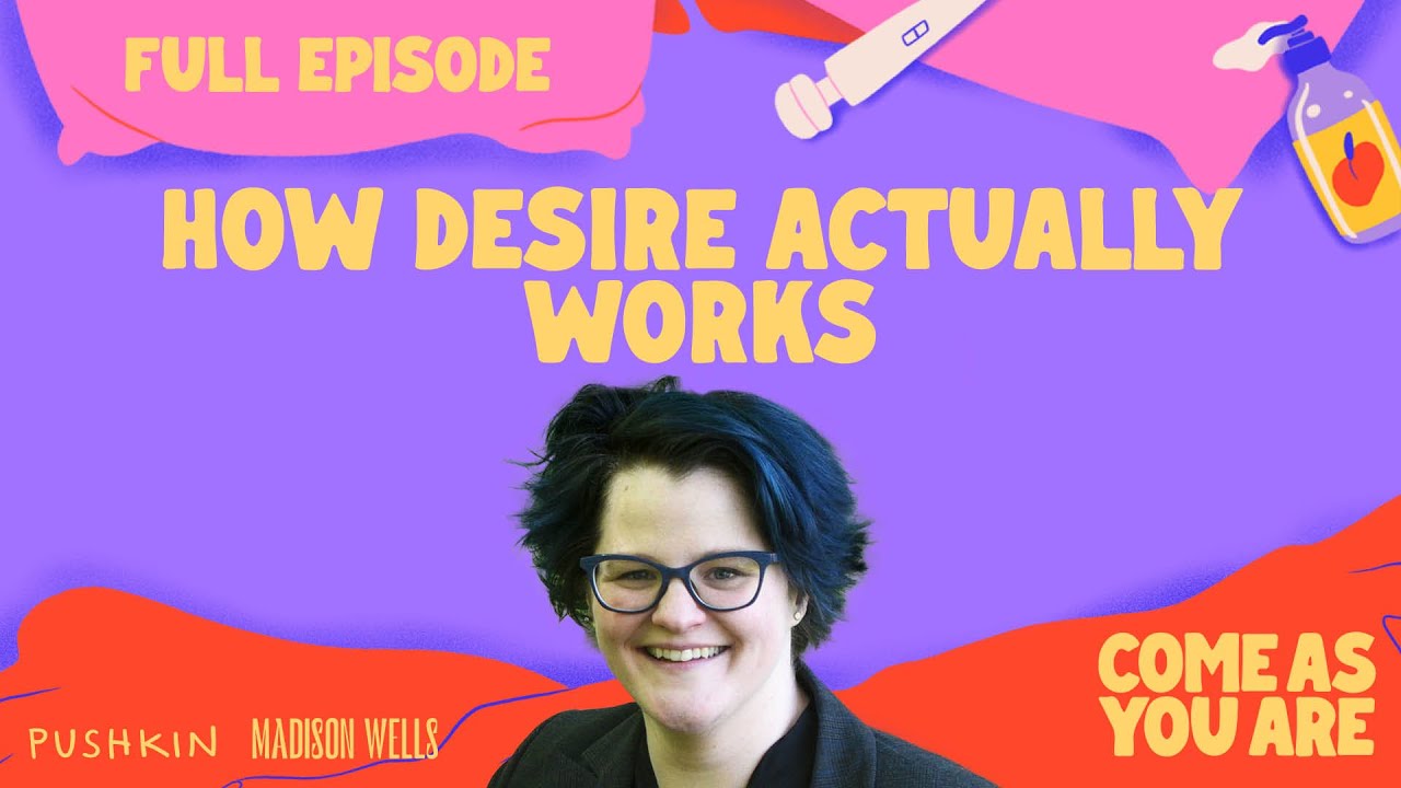 How Desire Actually Works | Come As You Are | Dr. Emily Nagoski - YouTube