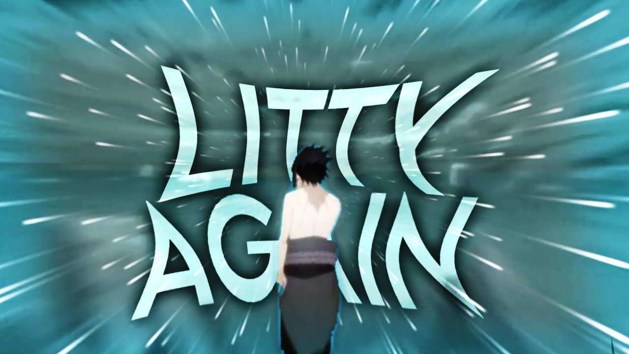 🔥Litty Again - Node Video, Xan Rotations [AMV] free project for 100 ...