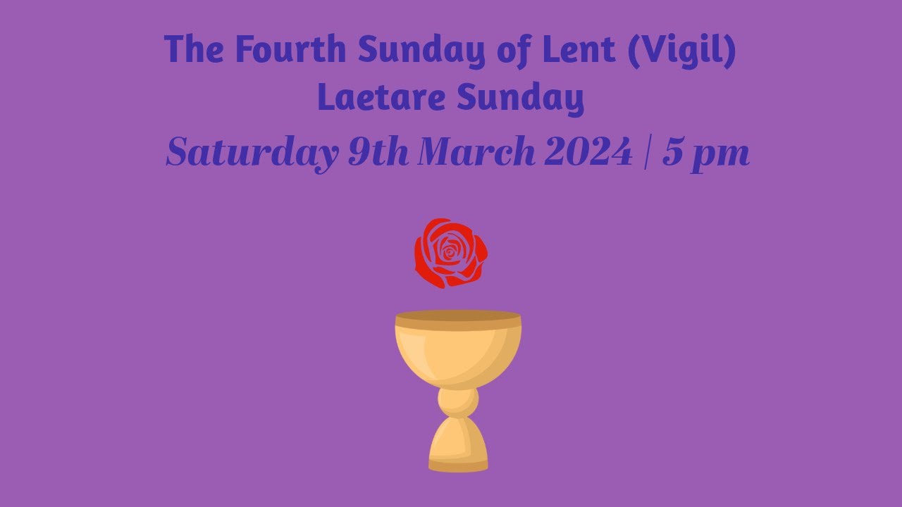 Catholic Mass - The Fourth Sunday of Lent (Vigil) - 9th March 2024 ...