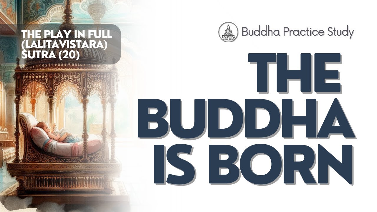 The Play in Full (Lalitavistara) Sutra (20) | The Buddha is Born | 7/1 ...