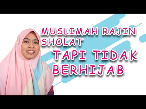 RAJIN SHOLAT TAPI TIDAK MENUTUP AURAT