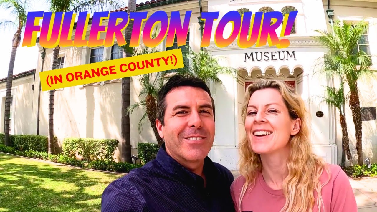 The ONLY Tour of Fullerton California in Orange County That You Need to ...