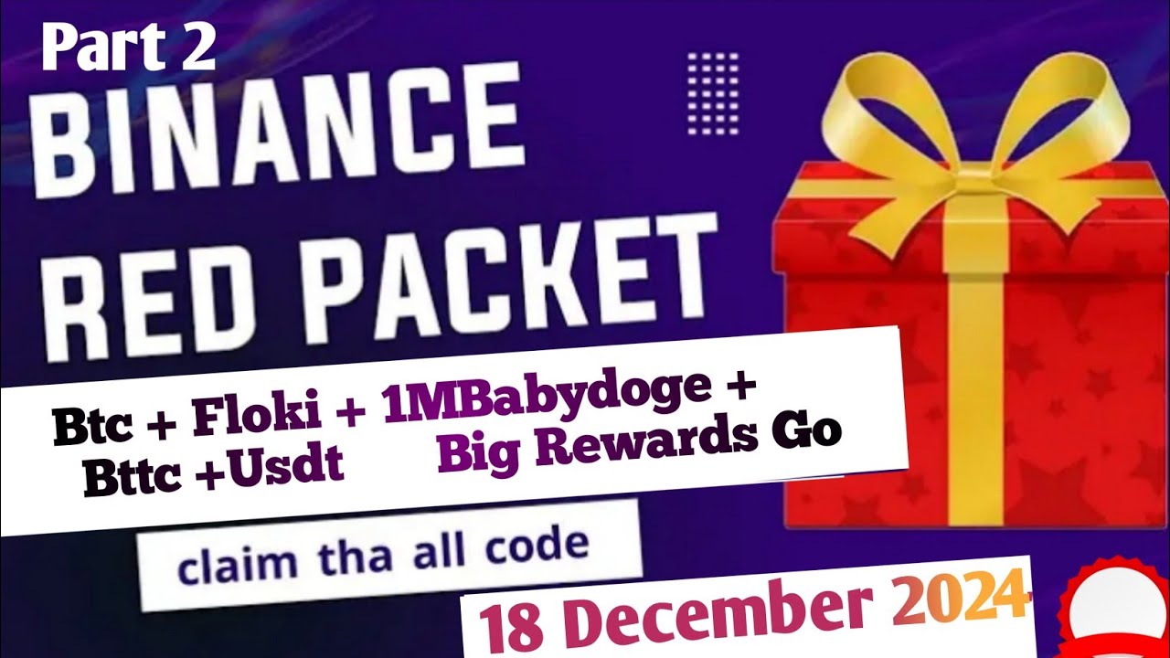 18 Dec 2024 Binance red packet code today| Red packet code | Red packet ...