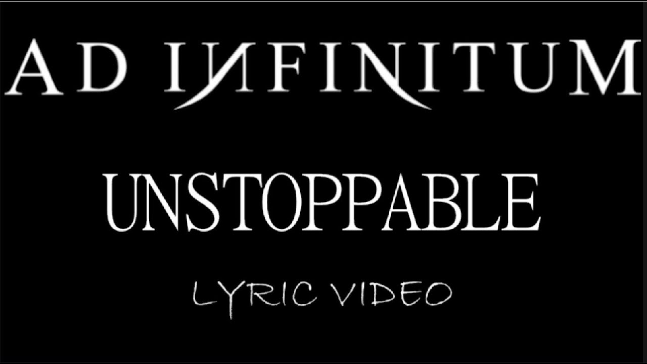 Ad Infinitum - Unstoppable - 2021 - Lyric Video - YouTube