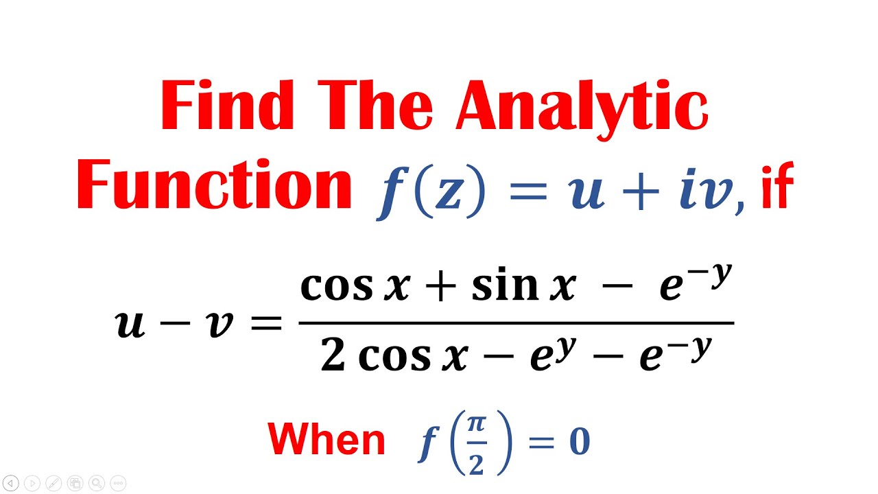Finding Analytic Function When u-v is Given | Milne - Thomson Method | Exercise 20.1 | Problem ...