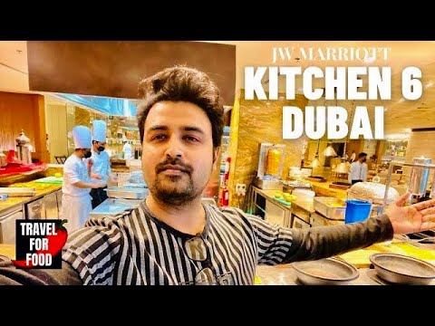 Travel for Food | Kitchen 6 JW Marriott Dubai Downtown | Dubai Food ...