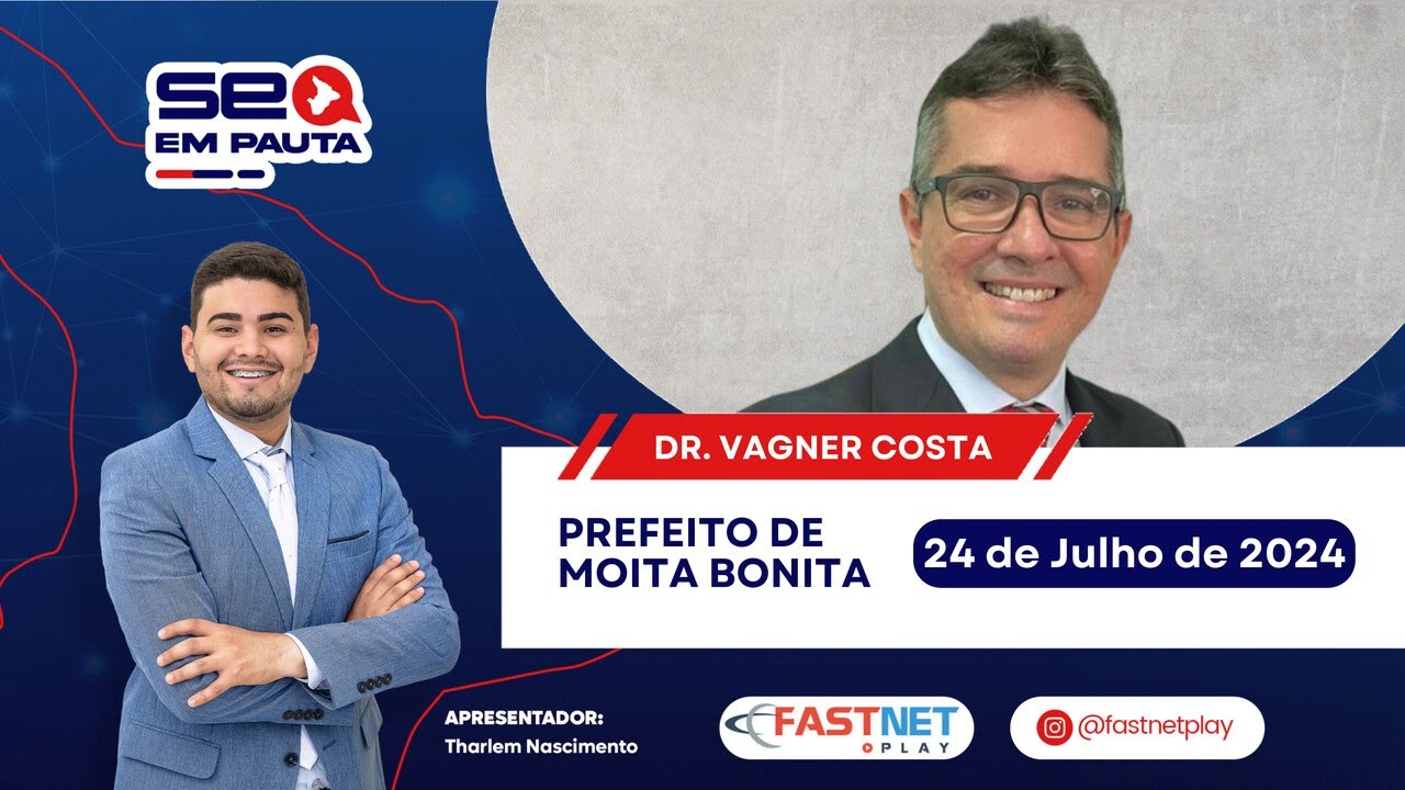 SE EM PAUTA - PREFEITO DE MOITA BONITA DR. VAGNER COSTA | 24/07 - YouTube
