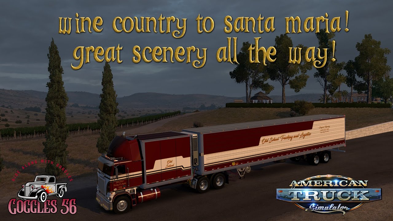 ATS ! Wine Country to Santa Maria | Old School FLB Update News - YouTube