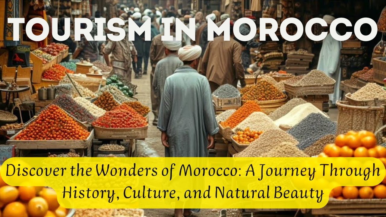 Discover the Wonders of Morocco: A Journey Through History, Culture ...
