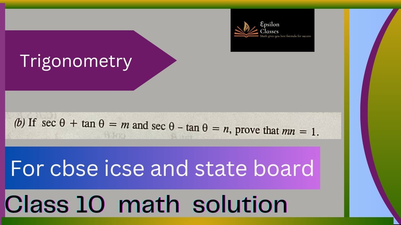 If sectheta+tantheta=m and sec theta-tan theta=n , prove that man=1 ...