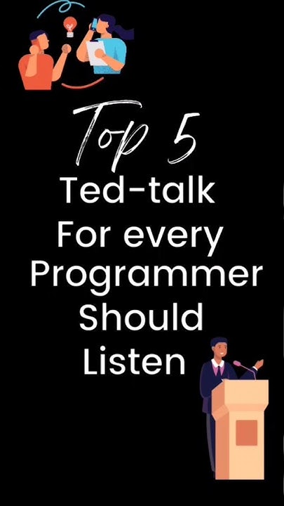 TOP 5 TED-TALK FOR EVERY PROGRAMMER #programming #tedtalk #tedtalkforprogrammer #techkamausam ...