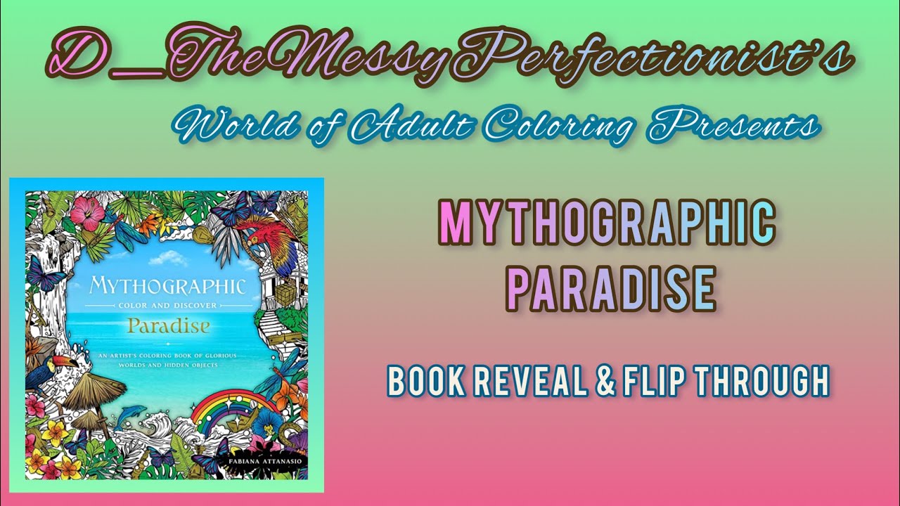 Paradise Mythographic Flip Through | Adult Coloring | First Impression ...