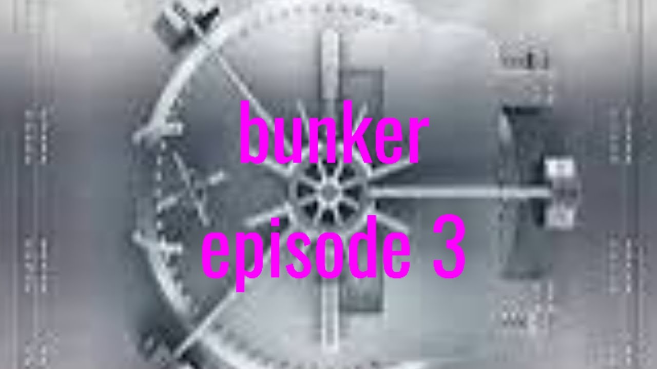 bunker episode 3 - YouTube