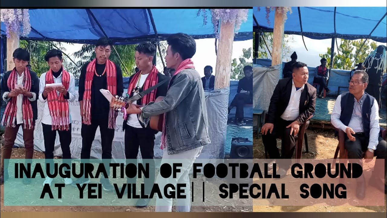 INAUGURATION OF FOOTBALL GROUND AT YEI VILLAGE|| SPECIAL SONG - YouTube
