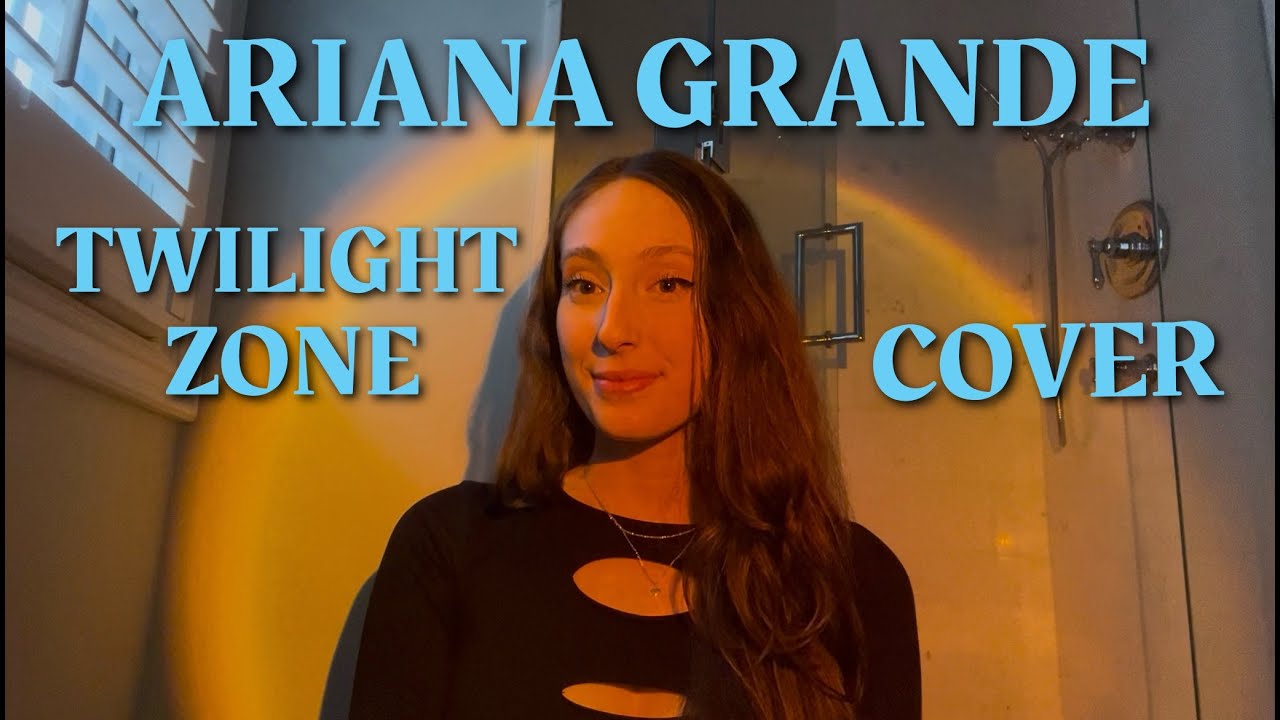 Ariana Grande Twilight Zone cover | Michaela Hughes - YouTube