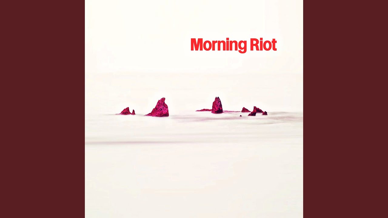 Morning Riot - YouTube