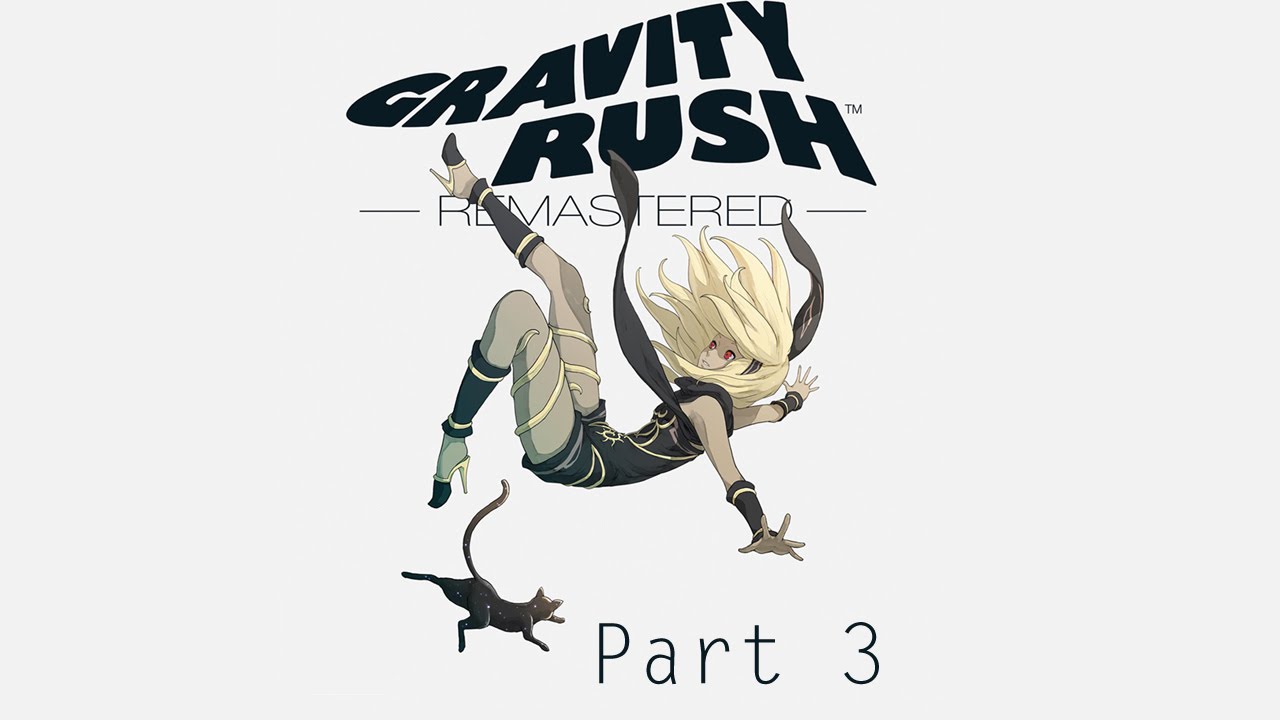 Gravity Rush Remastered | Yo, Officer Syd! (P3) - YouTube