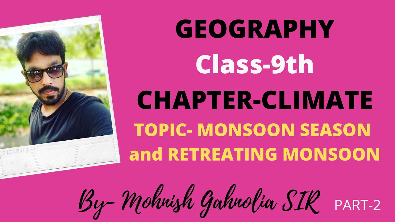 CLASS 9th | GEOGRAPHY | CLIMATE | MONSOON SEASON and RETREATING MONSOON ...
