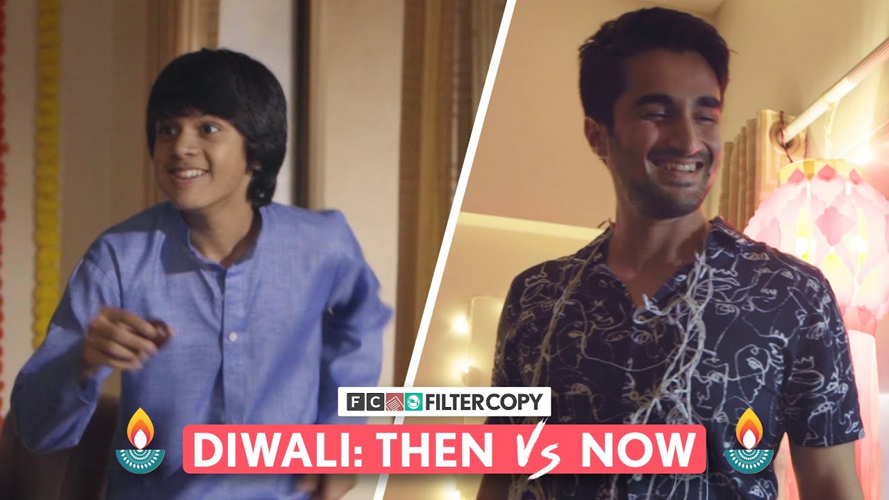 FilterCopy | Diwali: Then VS Now | Ft. Eklavey Kashyap, Kabir Arora ...