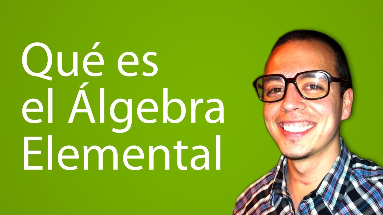 Qué es el Álgebra Elemental - YouTube