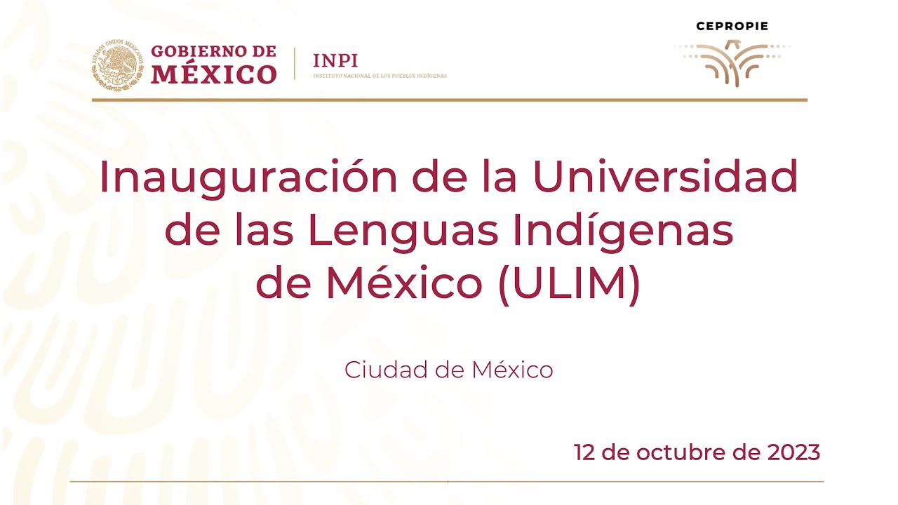 Inauguración de la Universidad de las Lenguas Indígenas de México (ULIM ...