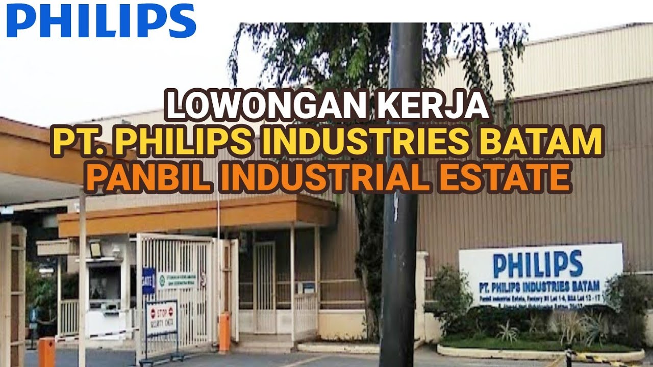 PT Philips Industries Batam Info Lowongan Kerja Batam hari ini Panbil ...