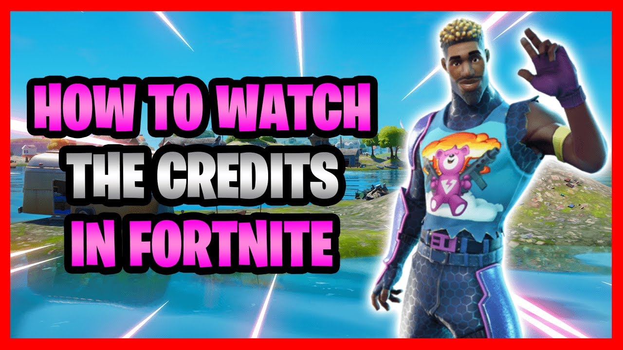 How To Watch The Fortnite Credits In Fortnite! - How To See The ...