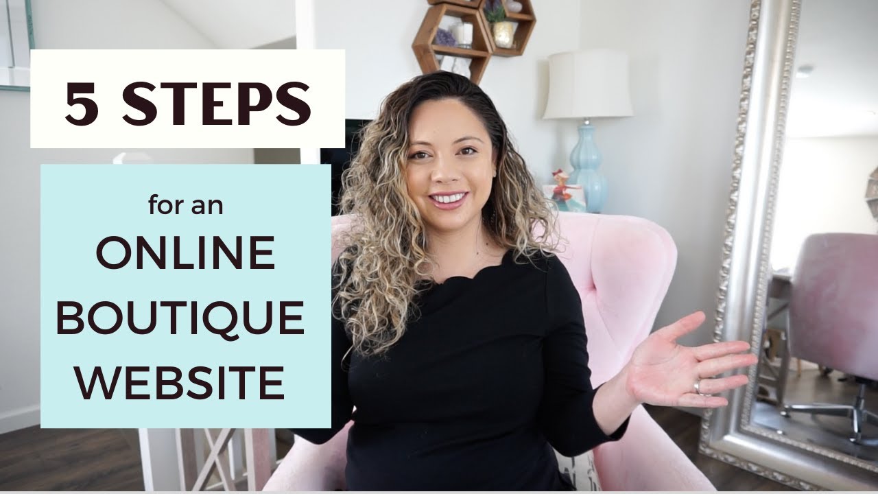 The First 5 Steps to Setting Up an Online Boutique Website - YouTube