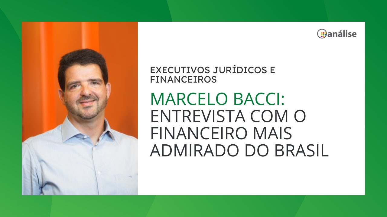 Marcelo Bacci: Entrevista com o financeiro Mais Admirado do Brasil ...