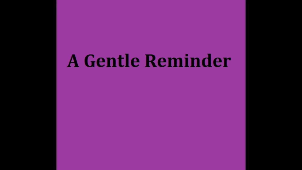 A Gentle Reminder YouTube a-gentle-reminder-youtube