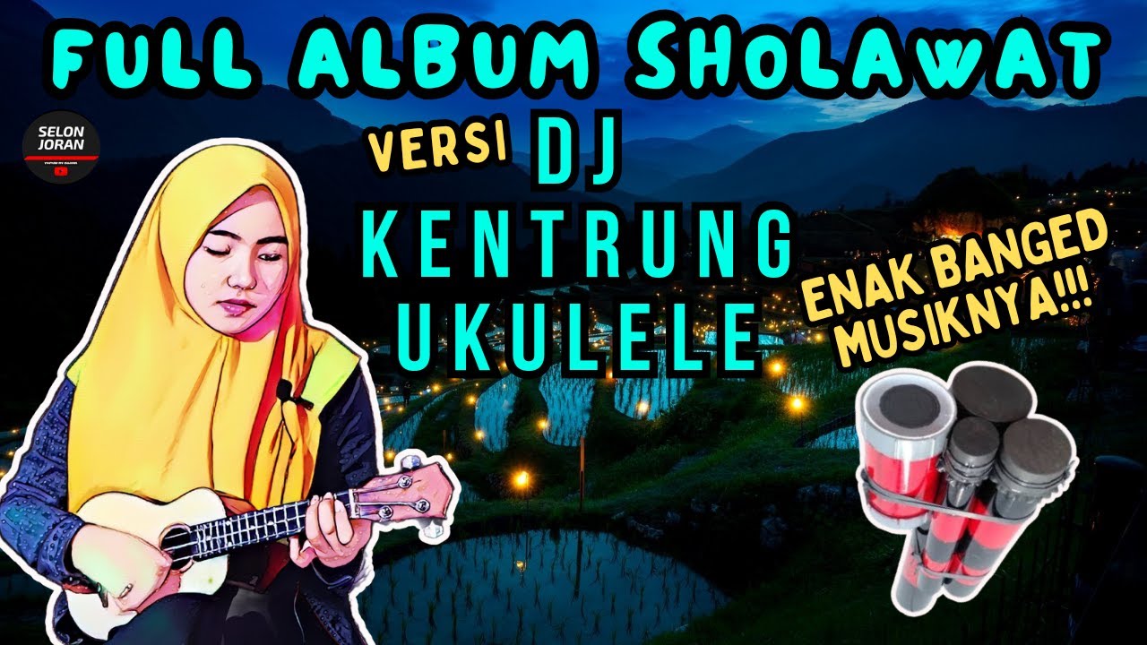🔴 Live Full Album Sholawat Dj Kentrung Ukulele semoga dikabulkan doamu ...