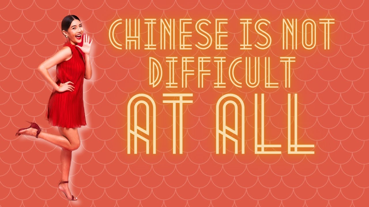 Chinese DIFFICULT? I say...NOT AT ALL! - YouTube