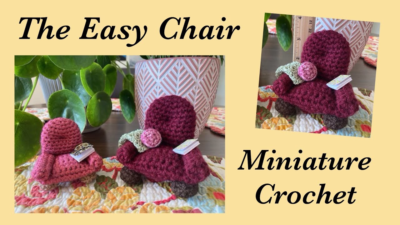 The Easy Chair Crochet Tutorial | Miniature Crochet for 1:12 Dollhouse ...