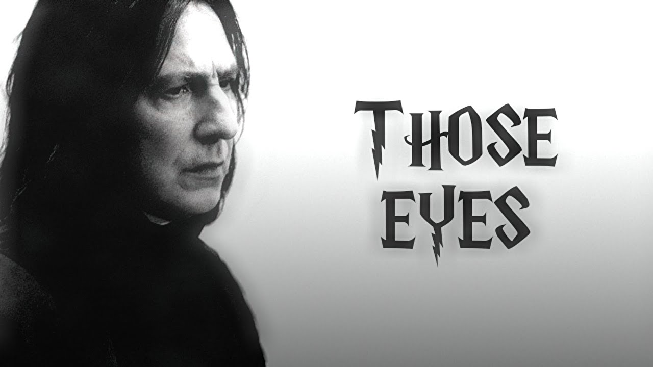 Severus Snape | Tragic Hero | Those Eyes - YouTube