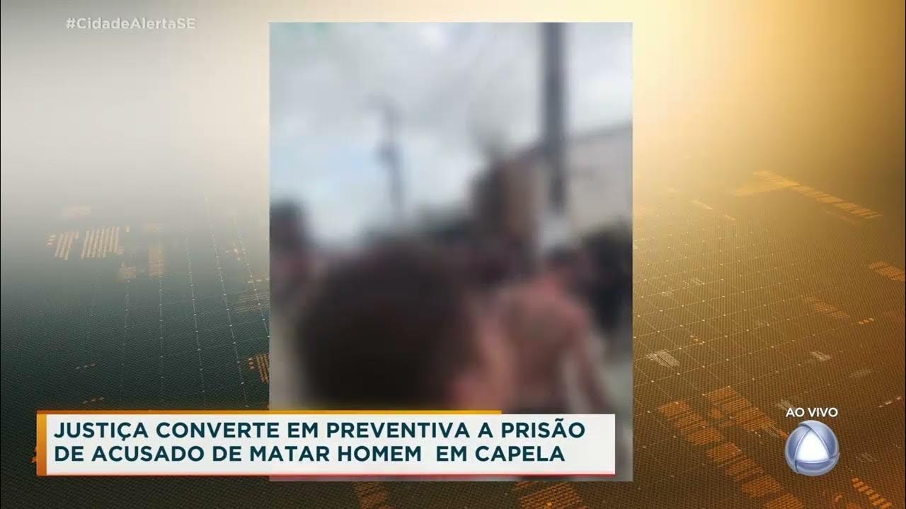 Justiça Converte Em Preventiva A Prisão De Acusado De Matar Homem Em