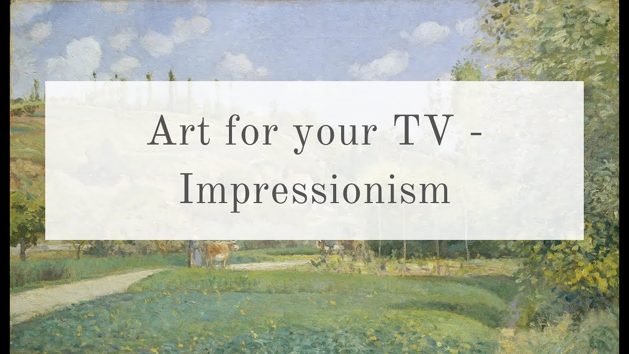 IMPRESSIONISM ART FOR YOUR TV | Turn your TV into Art - YouTube