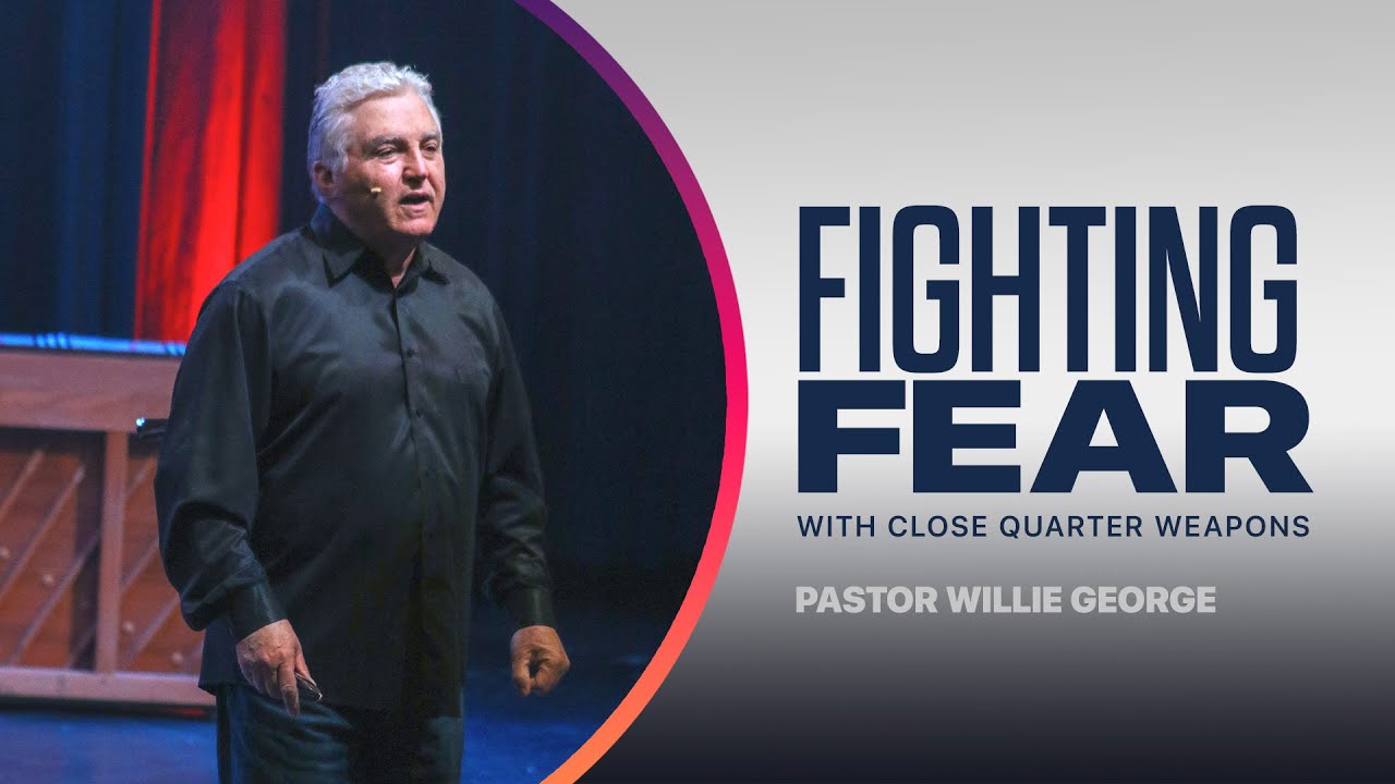 Fighting Fear, Pastor Willie George - YouTube