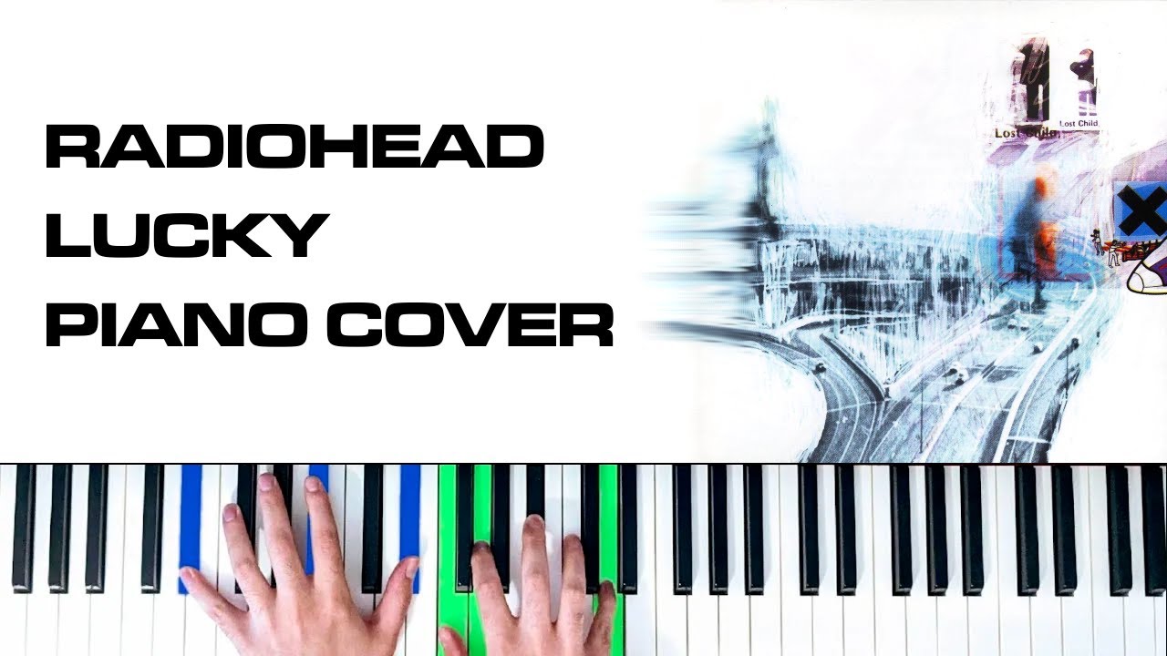 Radiohead - Lucky [Piano Cover] - YouTube