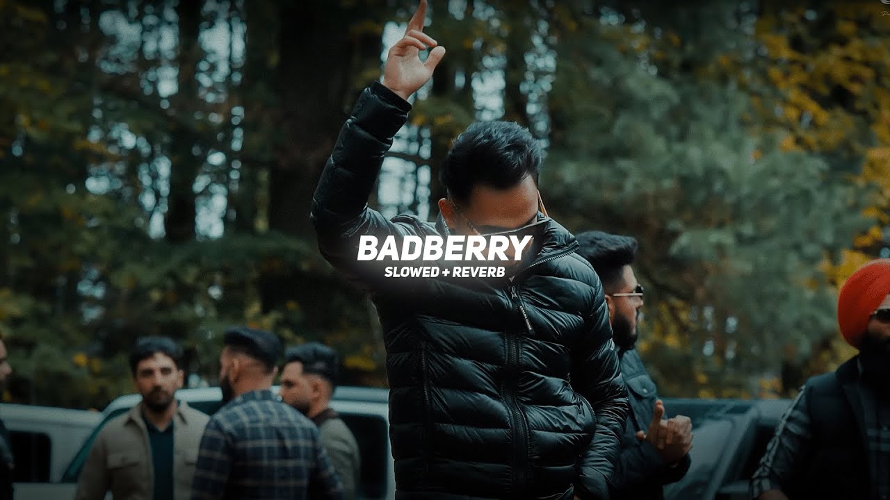 Badberry (Slowed + Reverb) - Prem Dhillon | BARATO NATION - YouTube
