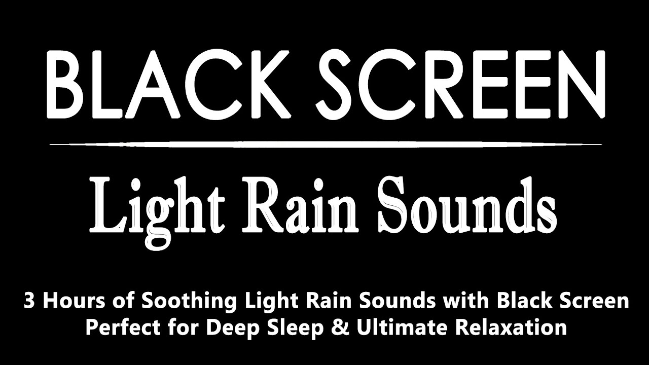 3 Hours of Soothing Light Rain Sounds Black Screen - Perfect for Deep ...