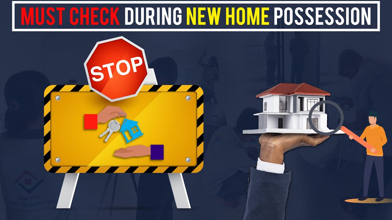 MUST CHECK DURING NEW HOME POSSESSION - YouTube