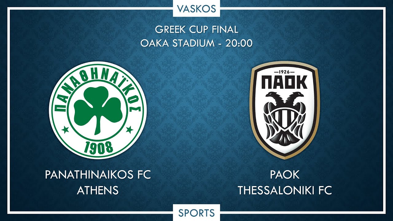 🔴 LIVE | ΠΑΝΑΘΗΝΑΪΚΟΣ - ΠΑΟΚ | ΚΥΠΕΛΛΟ ΕΛΛΑΔΑΣ - GREEK CUP FINAL ...