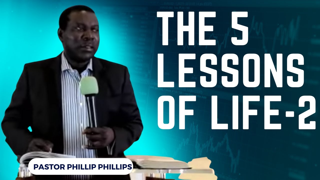 Pastor Phillip Phillips | The 5 Lessons of Life - 2 | 1st May 2022 ...