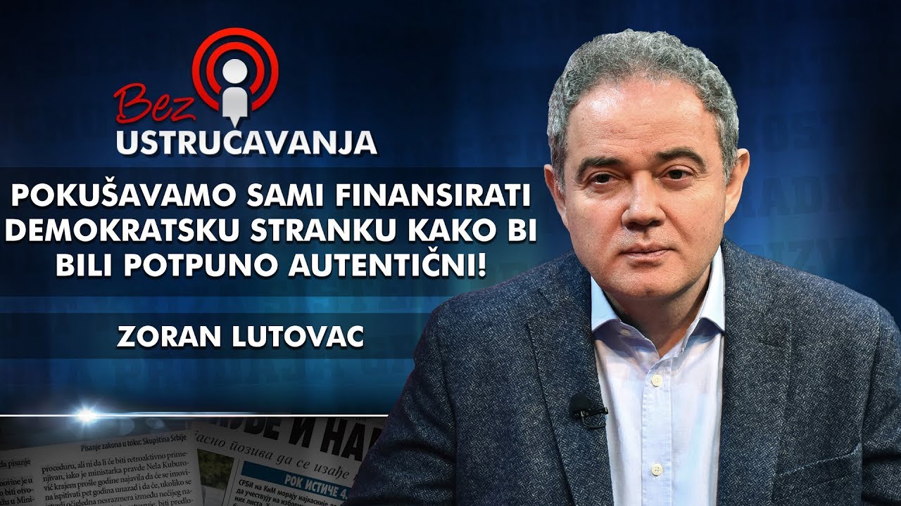 Zoran Lutovac - Pokušavamo sami finansirati Demokratsku stranku kako bi ...